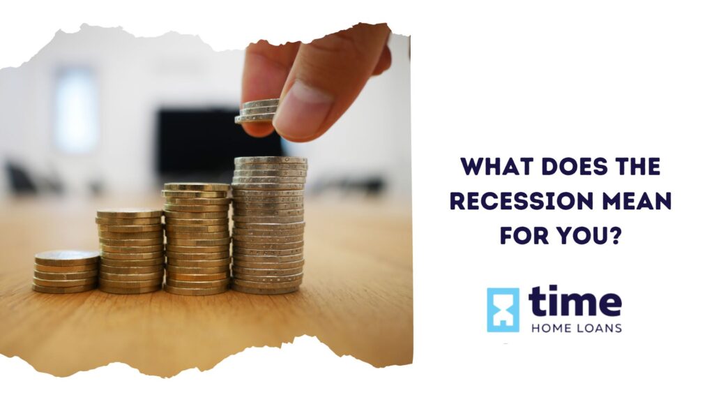 What does the recession mean for you | Time Home Loans